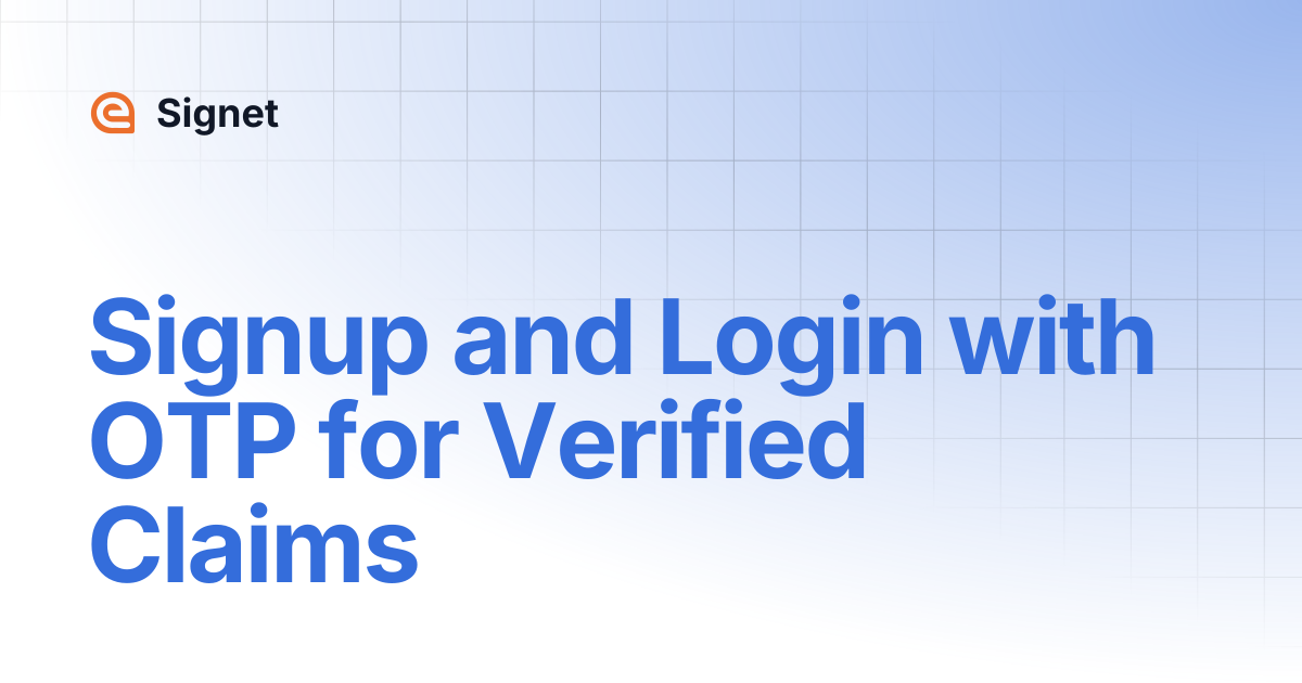 Signup and Login with OTP for Verified Claims | Signet